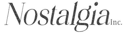 Nostalgia Inc.